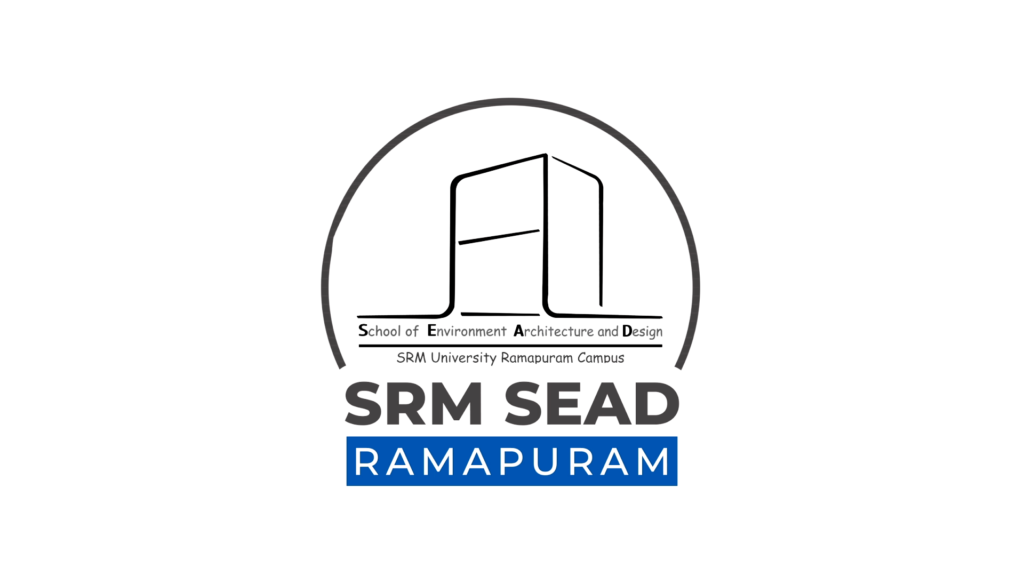 Life at SRM SEAD – SRM Sead – School Of Environment Architecture and Design